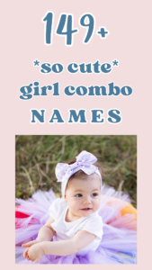 149+ Beautiful Baby Girl Combination Names {SO CUTE!} - Pribbles