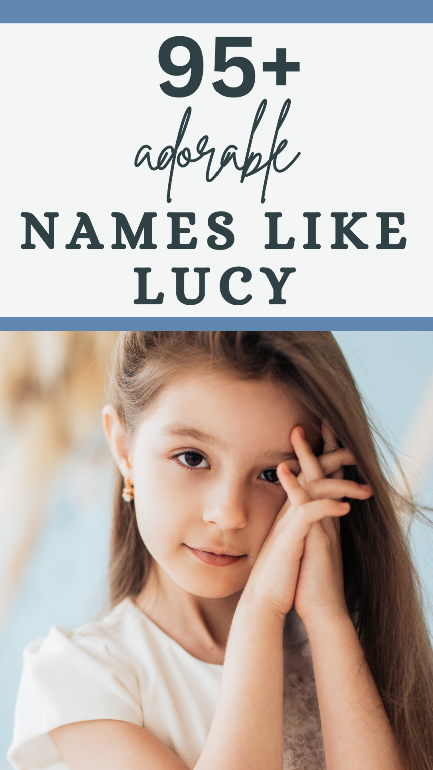 95+ Names Like Lucy (Beautiful & Carefully Curated) - Pribbles