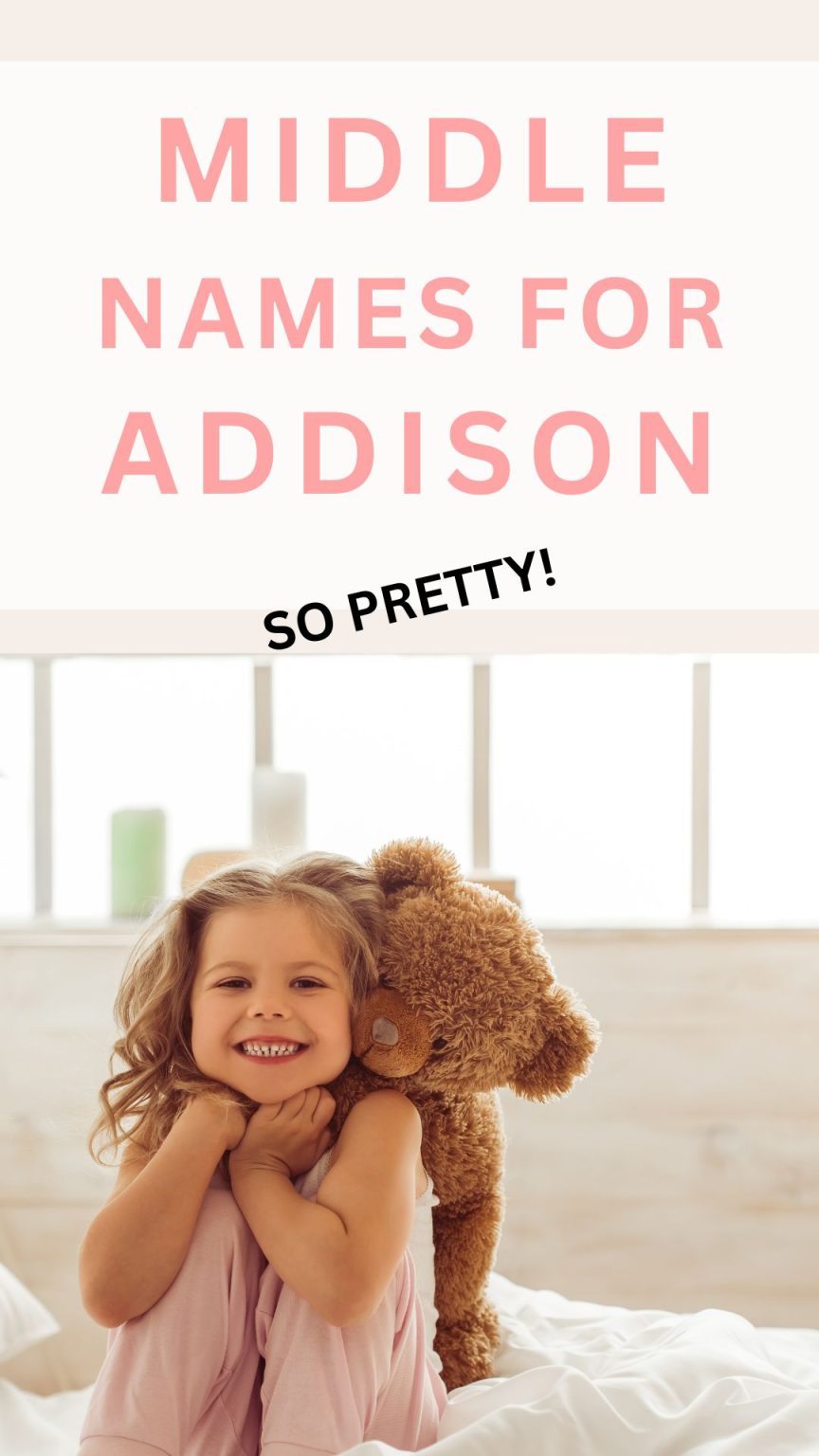 100+ Beautiful Middle Names for Addison - Pribbles
