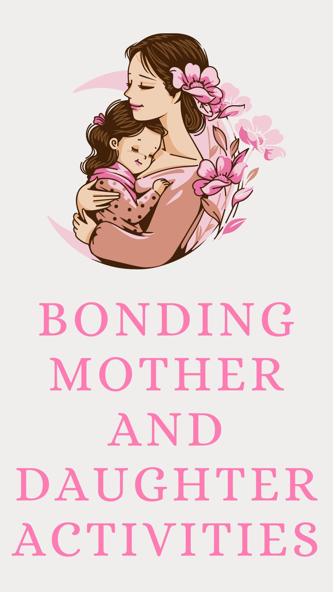 50+ Mother Daughter Bonding Activities (Fun and Amazing!) - Pribbles