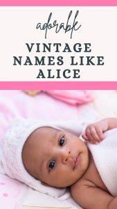 Beautiful Names Like Alice (Vintage & Timeless) - Pribbles