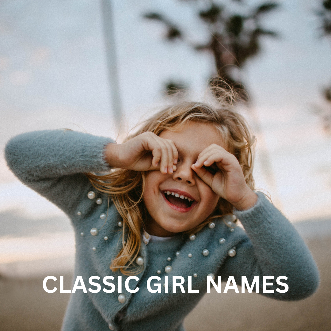 150+ Classic girl names (So Vintage and so pretty) - Pribbles