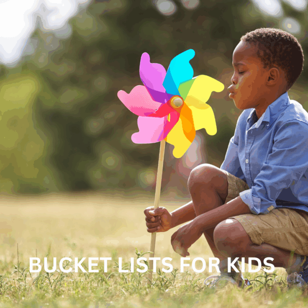 Bucket lists for kids - 125 Ideas Your Kids Will Love! - Pribbles