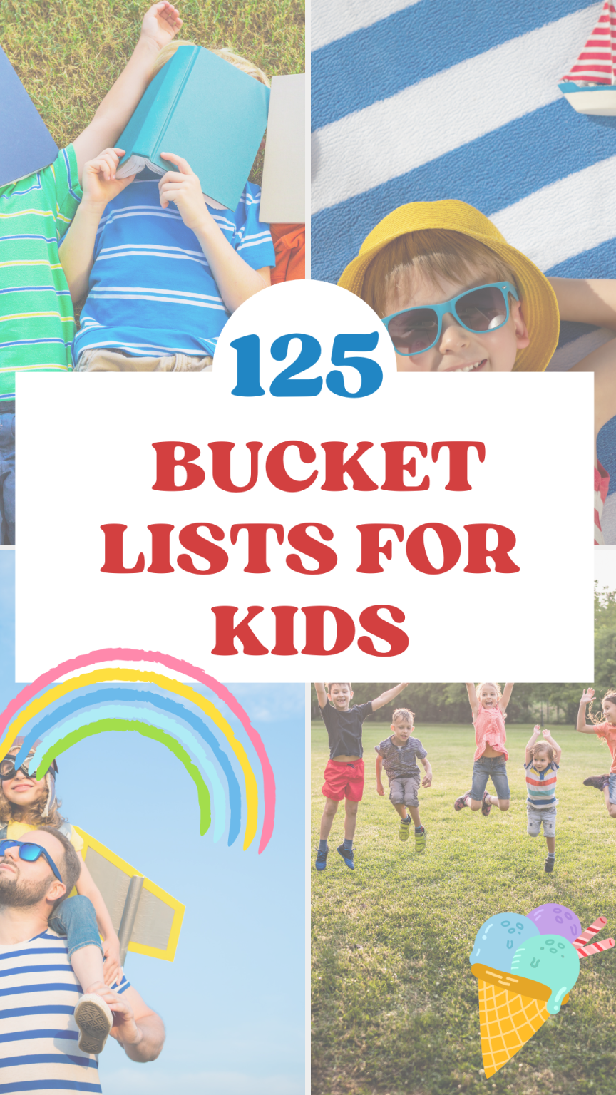 Bucket lists for kids - 125 Ideas Your Kids Will Love! - Pribbles