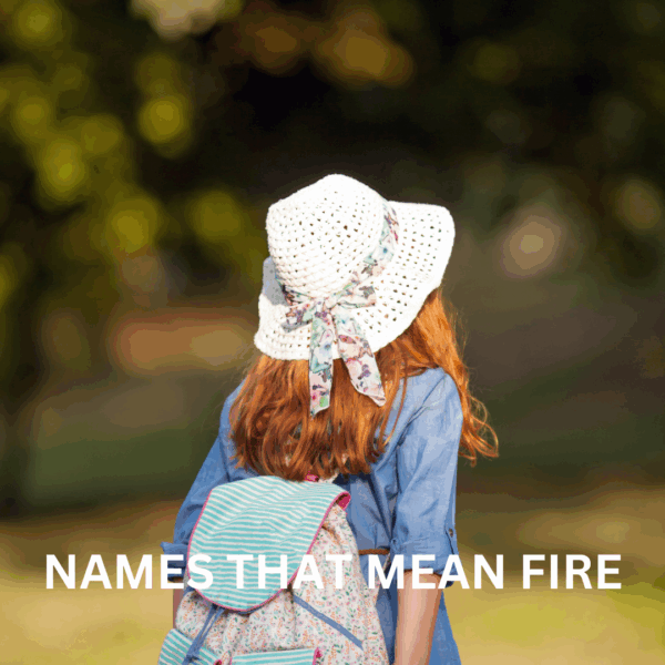 40 Amazing Names that mean fire (Plus 20 That Mean Light) - Pribbles