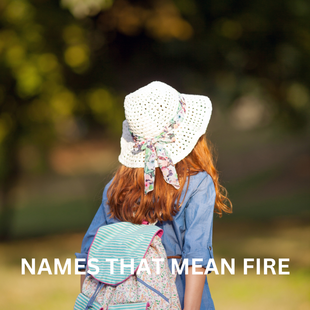 40 Amazing Names that mean fire (Plus 20 That Mean Light) - Pribbles