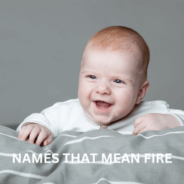 40 Amazing Names that mean fire (Plus 20 That Mean Light) - Pribbles