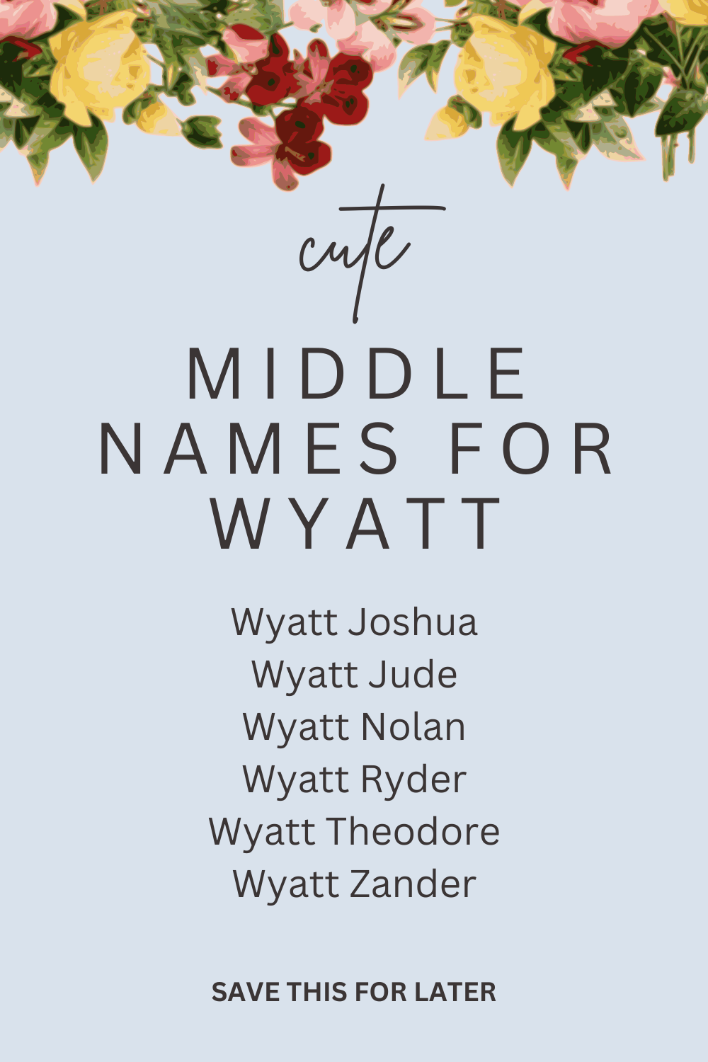 90+ Amazing Middle Names for Wyatt - Strong and Sweet! - Pribbles