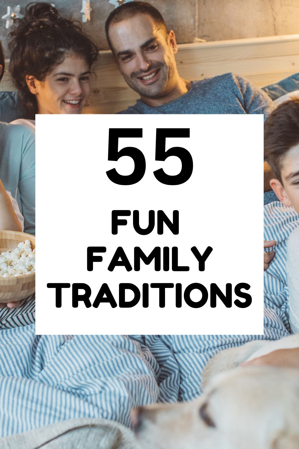 55 Relationship Building Family Traditions - Pribbles