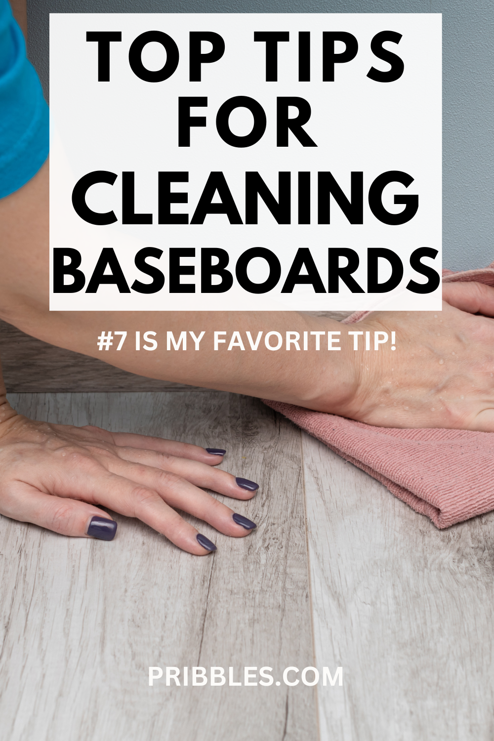 Cleaning Baseboards: Hacks That'll Make Your Life Easier - Pribbles