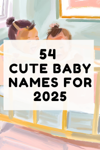 54 Cute Baby Names 2025 - Pribbles