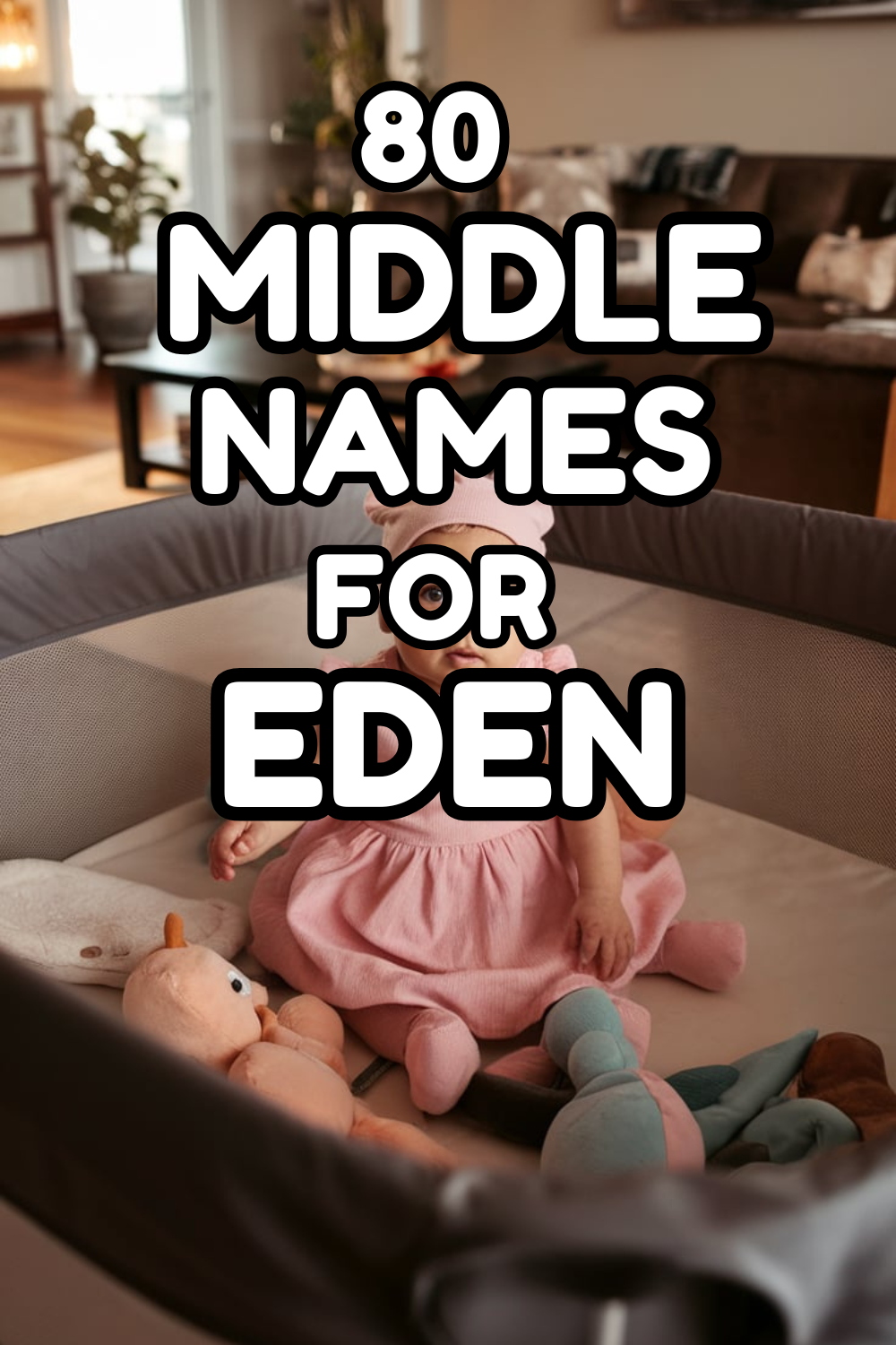80 Sweet Middle Names for Eden - Pribbles