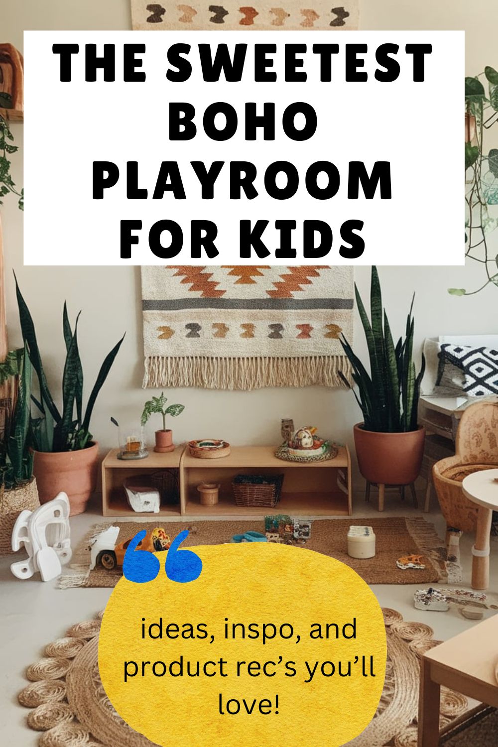 The Best Boho Playroom Ideas for Your Little One - Pribbles
