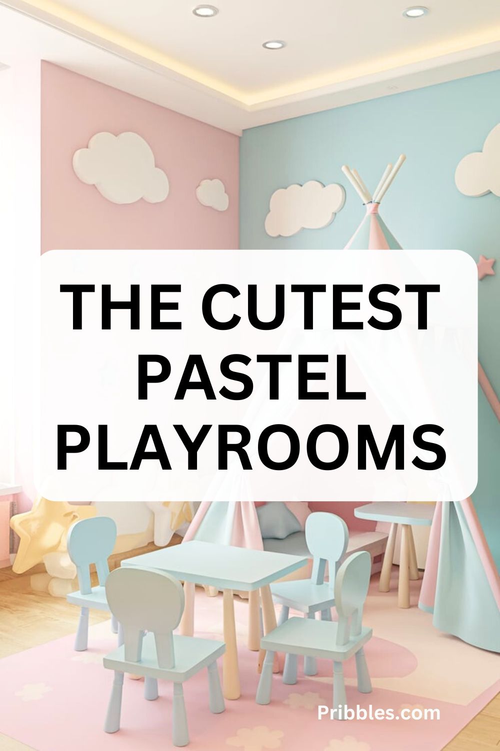 The Sweetest Pastel Playroom Tips and Ideas You'll Ever Need! - Pribbles