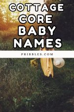 50 Cottagecore Baby Names for Boys and Girls (With Meanings!) - Pribbles