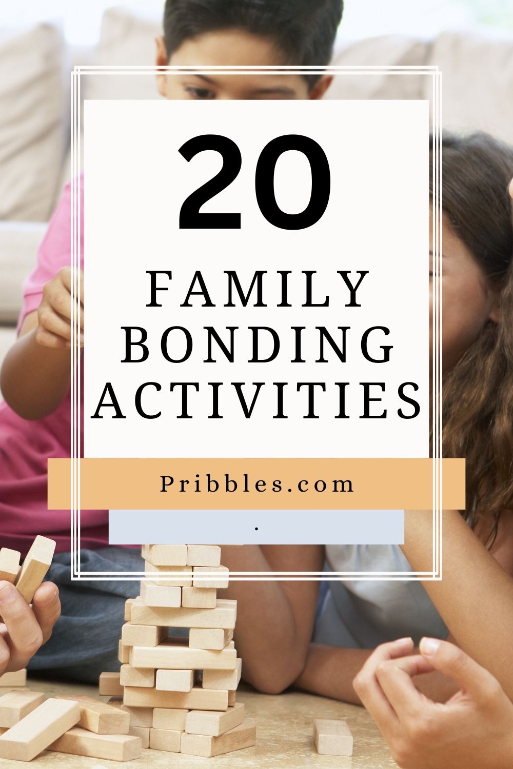 20 Fun and Meaningful Family Bonding Activities - Pribbles